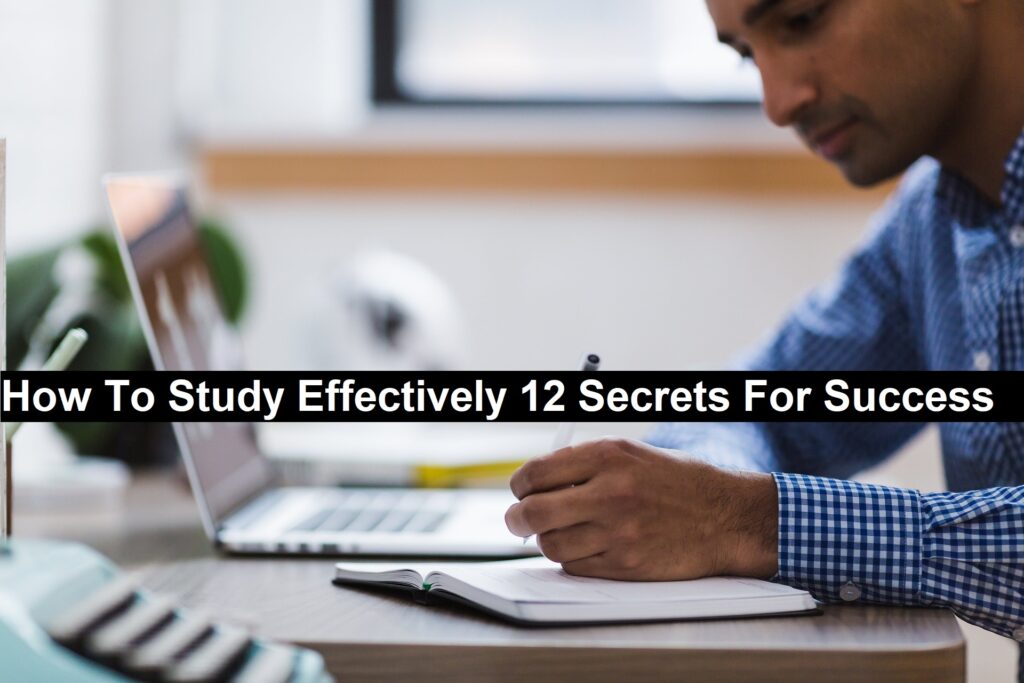 How To Study Effectively 12 Secrets For Success - Basic Ethics